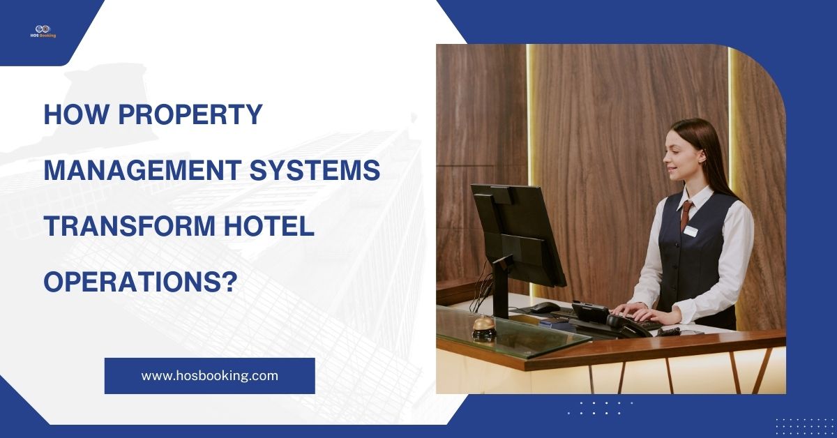 Transform Hotel Operations With PMS | HOS Booking